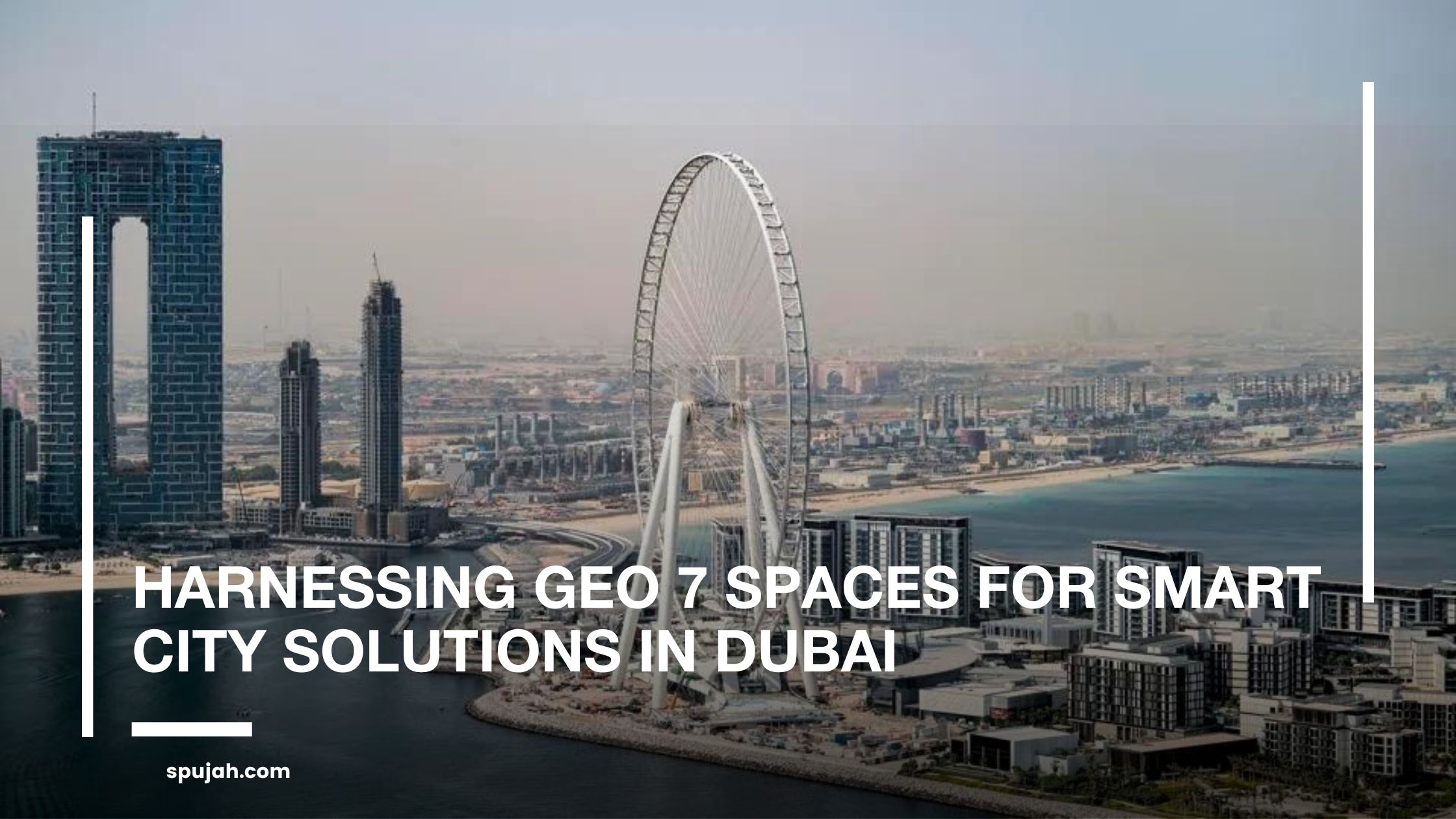 Geo7 Spaces Urban Planning | Smart City Solutions in Dubai